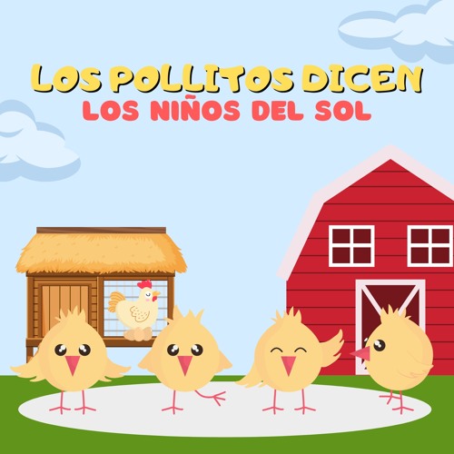 Stream Los Pollitos Dicen by Los Niños Del Sol | Listen online for free ...