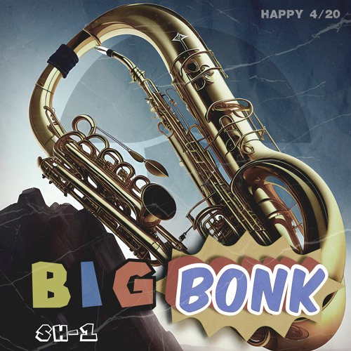 Stream Big Bonk [420 Freebie] by SH-1 | Listen online for free on ...