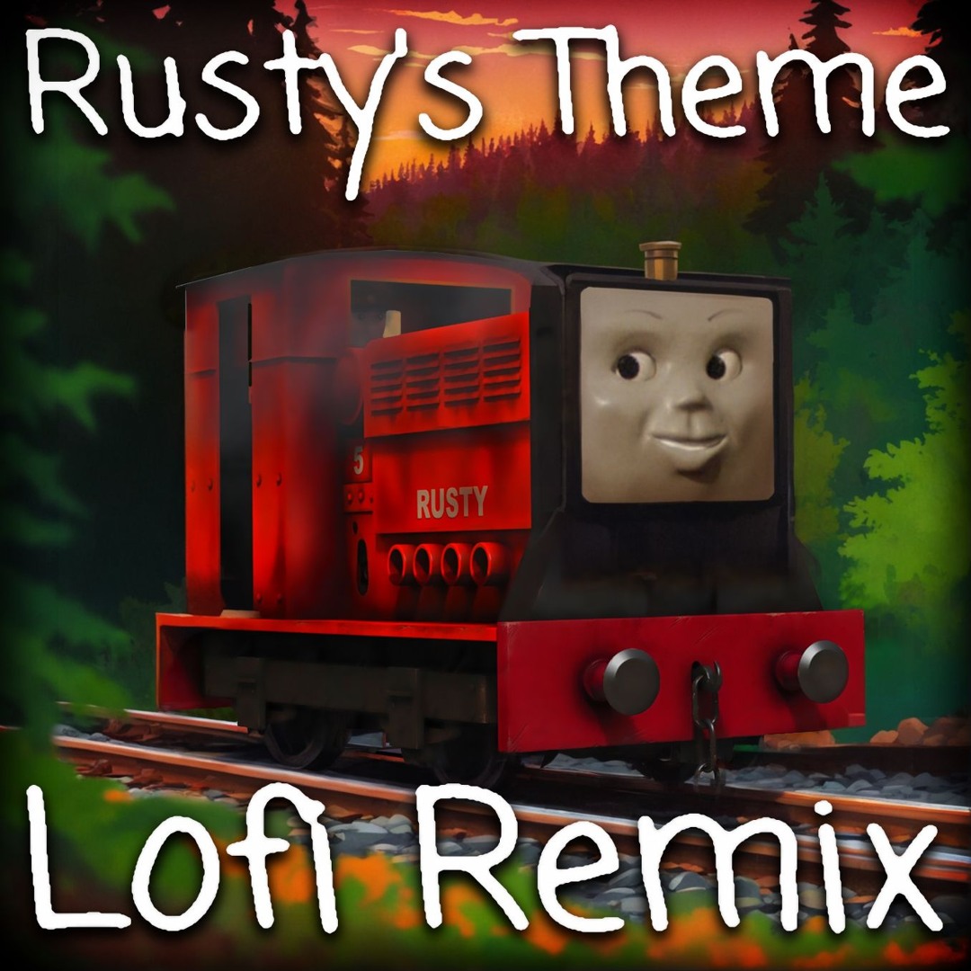 Stream Rusty's Theme Lofi Hip-Hop Remix (Thomas the Tank Engine) by Tilt Train | Listen online ...