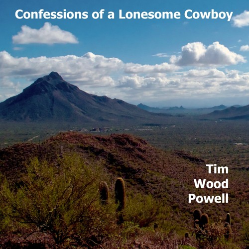 Stream Tim Wood Powell | Listen to Confessions of a Lonesome Ranger ...