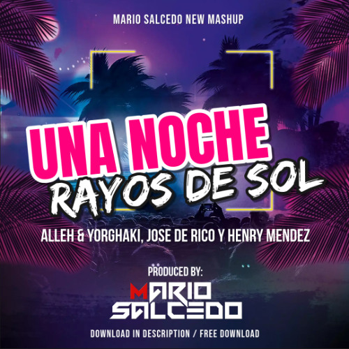 Stream UNA NOCHE x RAYOS DE SOL - Alleh & Yorghaki, Jose De Rico, Henry Mendez (Mario Salcedo ...
