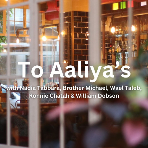 Stream episode To Aaliya's - with Nadia Tabbara, Brother Michael, Wael ...