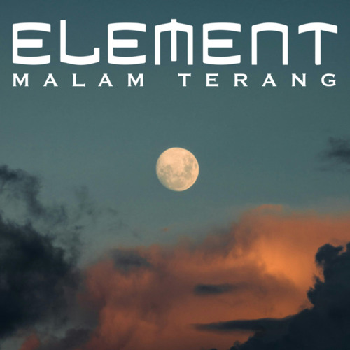 Stream Malam Terang (Rework 2024) by Element | Listen online for free on SoundCloud