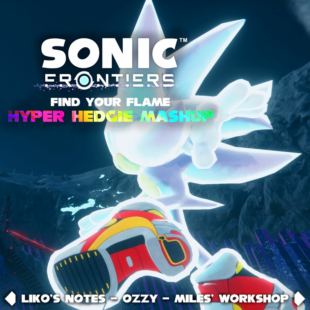 Stream Sonic Frontiers - Find Your Flame (Hyper Hedgie Mashup) by Lil ...