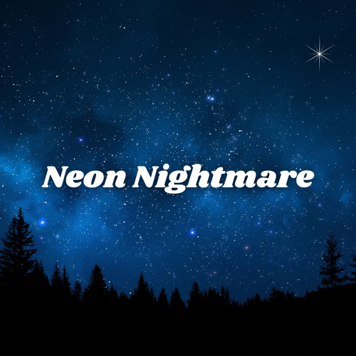 Stream Neon Nightmare by VAGUE003 | Listen online for free on SoundCloud