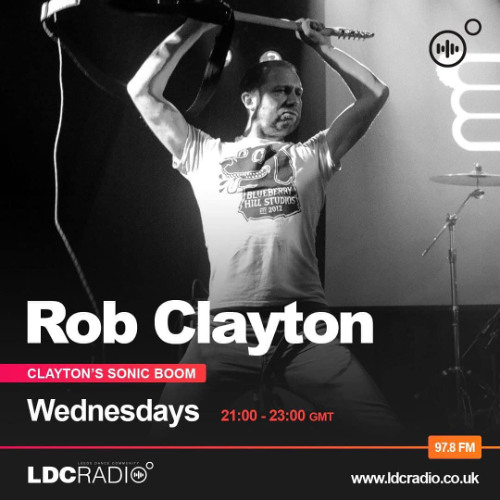 Stream Rob Clayton's Sonic Boom 19 FEB 2025 by LDC Radio | Listen online for free on SoundCloud