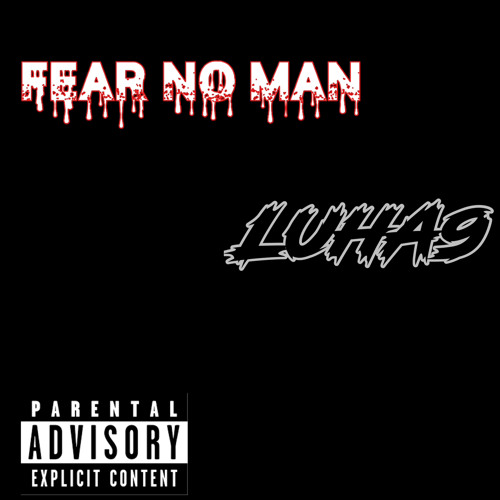 Stream Fear No Man by LuhA9 | Listen online for free on SoundCloud