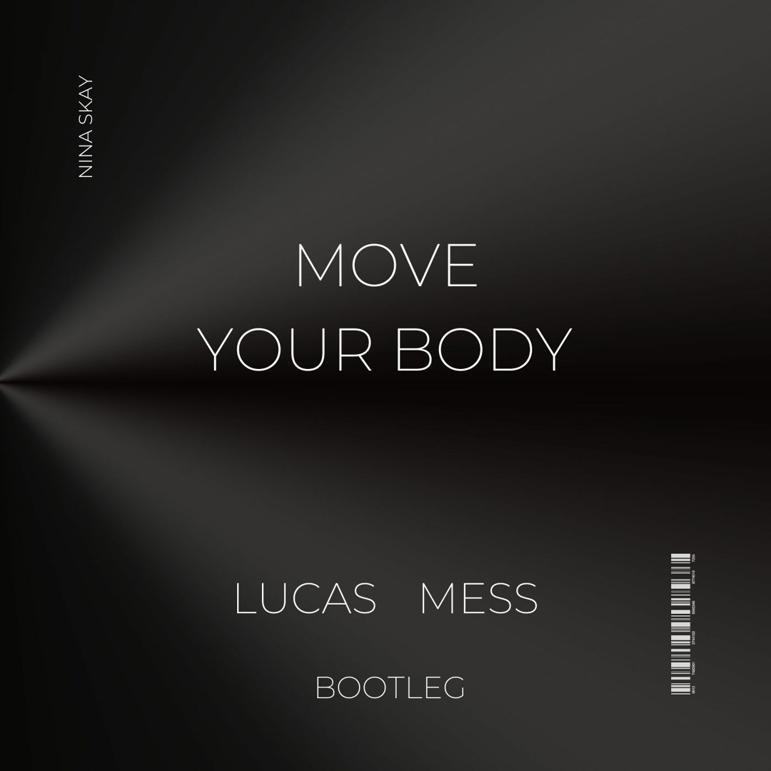 Stream Nina Skay - Move Your Body ( Lucas Mess Bootleg ) by LUCAS MESS ...