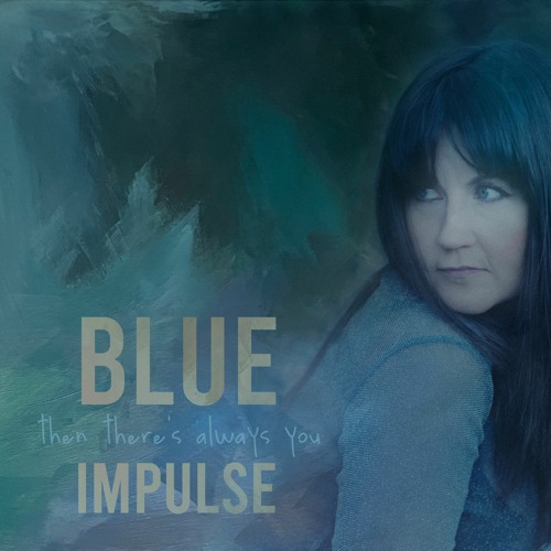 Stream Blue Impulse then there's always you by Blue Impulse (Official ...