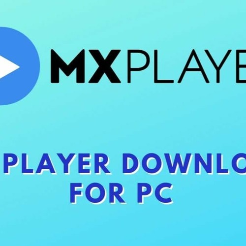 Stream MX Player for Windows 10: How to Get the Most Out of This Amazing App by William Mulliken ...