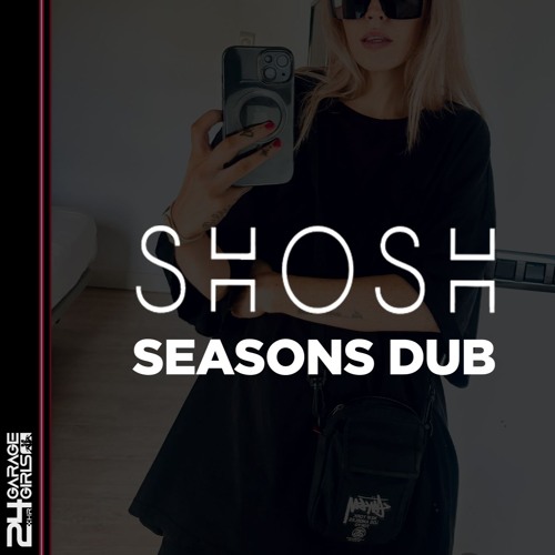 Stream SHOSH - Seasons Dub *Free DL* by SHOSH | Listen online for free ...
