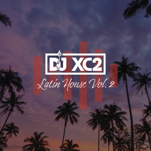Stream Latin House Set by DJ XC2 | Listen online for free on SoundCloud