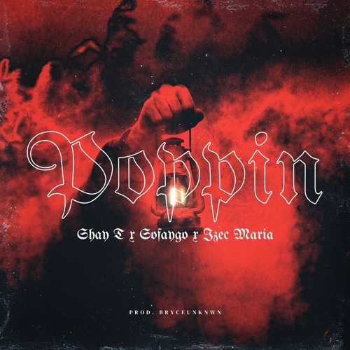 Stream Shay T - Poppin (feat. SoFaygo & Izec Maria) by Shay T | Listen ...