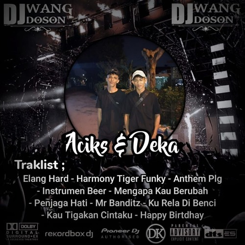 Stream DJ WANG DOSON™ - DUGEM ELANG X HARMONY TIGER FUNKY NEW SPECIAL REQUEST ACIK & DEKA ...