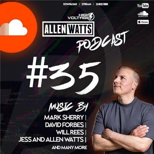 Stream Allen Watts Presents High Voltage Radio Episode 35 by Allen ...