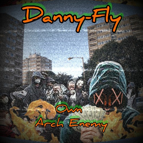 Stream Danny fly - own arch enemy by Danny Da Flite | Listen online for ...