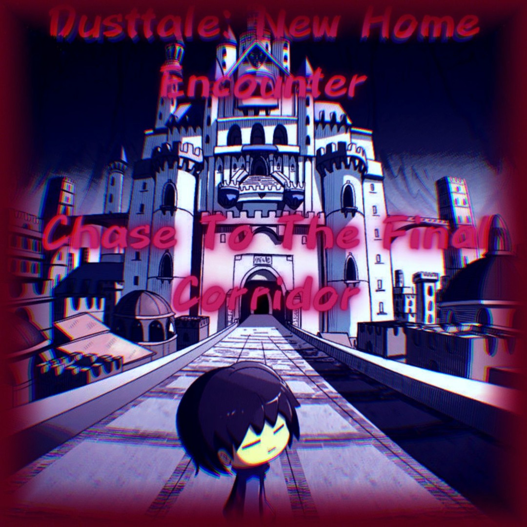 Listen to Chase To The Final Corridor (Dusttale: New Home Encounter) by ...