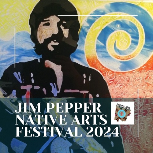 Stream Jim Pepper Festival 2024 - KWSO Our People And Mother Earth ...