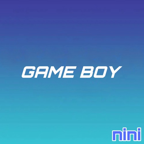 Stream Game Boy by nini | Listen online for free on SoundCloud
