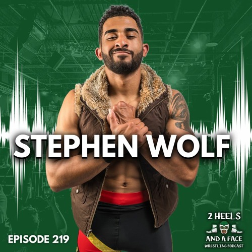 Stream episode Wrestling Buffet Line with Stephen Wolf by 2 Heels and A ...