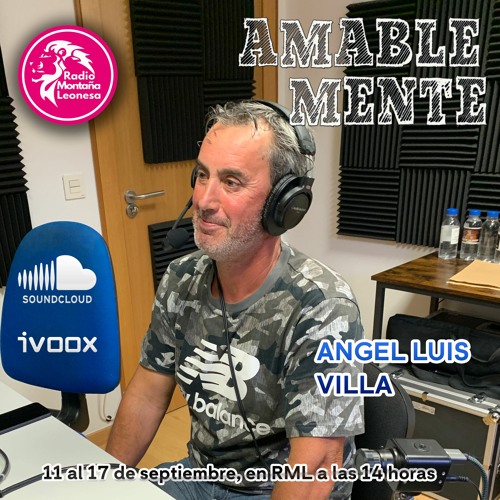 Stream episode AMABLEMENTE CON ANGEL LUIS VILLA by RADIO MONTAÑA LEONESA podcast | Listen online ...