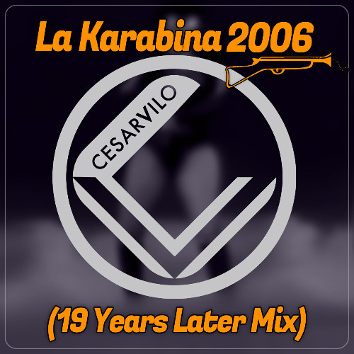 Stream Cesar Vilo - La Karabina 2006 (19 Years Later Mix) by Cesar Vilo | Listen online for free ...