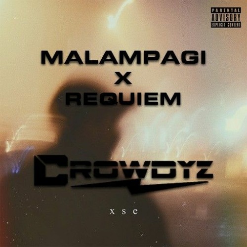 Stream Malampagi x Requiem (Crowdyz Mashup) by CROWDYZ | Listen online ...