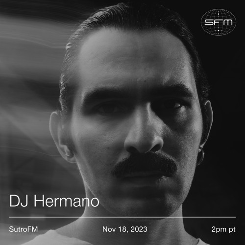 Stream In-studio w/ DJ Hermano by SutroFM | Listen online for free on ...
