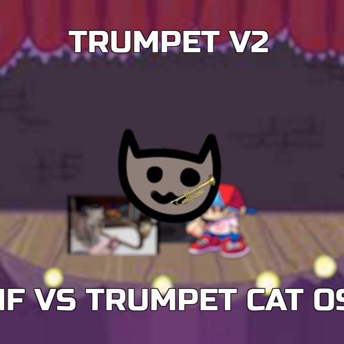 Stream Trumpet V2 - FNF Vs Trumpet Cat OST by RigNinja59 | Listen ...