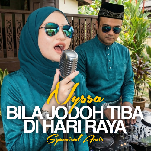 Stream Bila Jodoh Tiba Di Hari Raya (feat. NYSSA) by Syamirul Amir ...