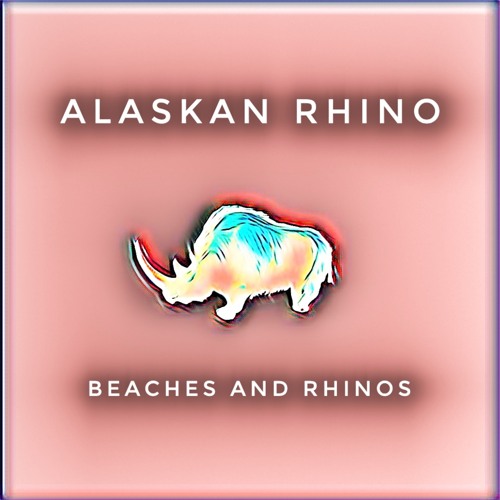 Stream Beaches And Rhinos by Alaskan Rhino | Listen online for free on ...