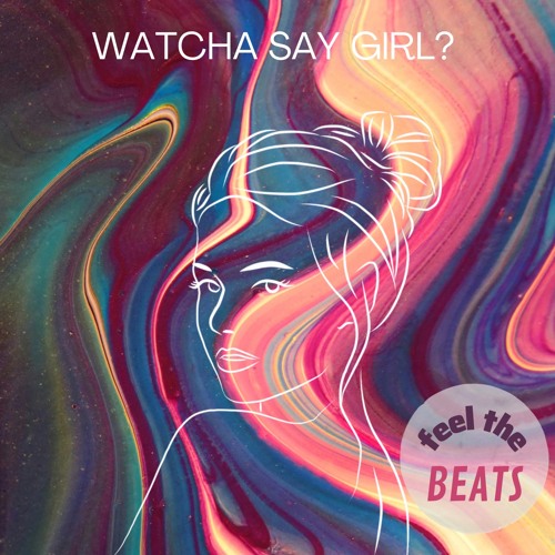 Stream Watcha Say Girl? by ELLIS | Listen online for free on SoundCloud