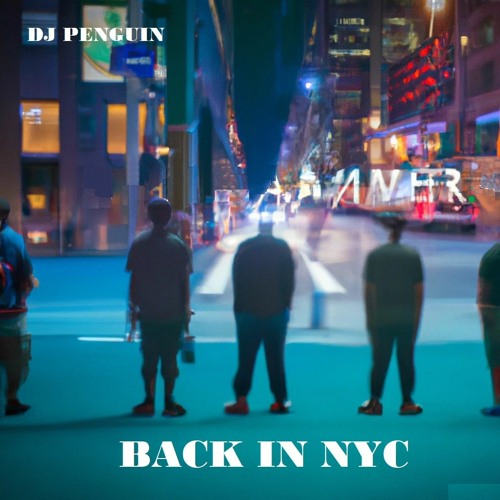Stream Back In NYC by DJ Penguin | Listen online for free on SoundCloud