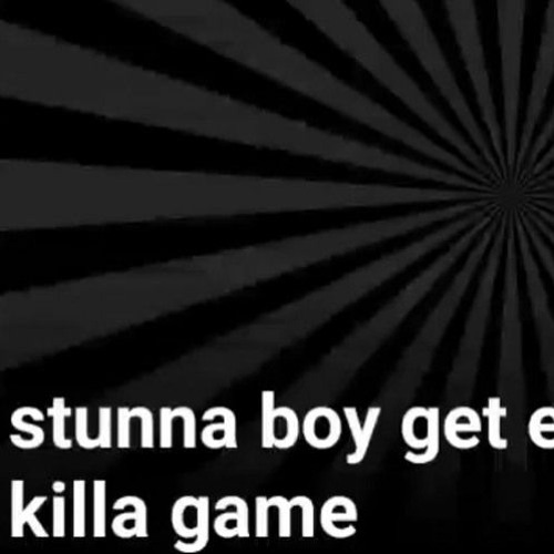Stream stunna boy get em - killa game 🌟🌟😱😱 (xaviersobased) by ...