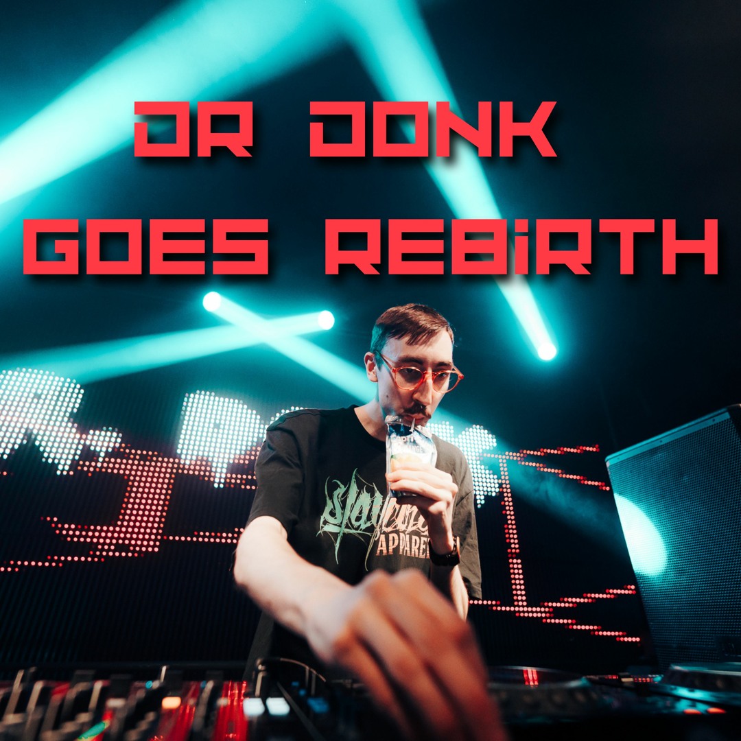 Stream Dr Donk Goes Rebirth by Dr Donk | Listen online for free on ...