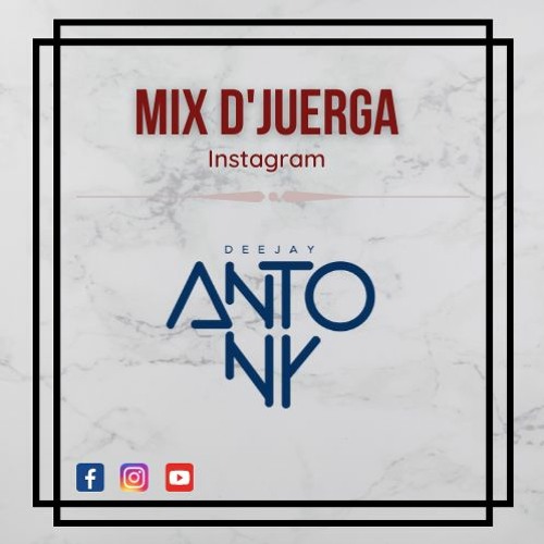 Stream DJ ANTONY - MIX D'JUERGA (Instagram) by DJ ANTONY | Listen online for free on SoundCloud