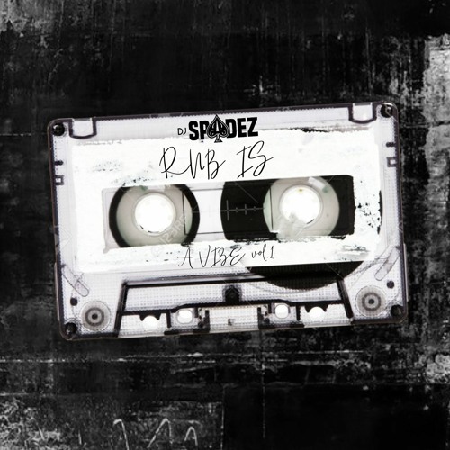 Stream RNB Is A Vibe! ((RAW)) Vol.1 Mixed By Dj Spadez by SHUFFLE KING ...