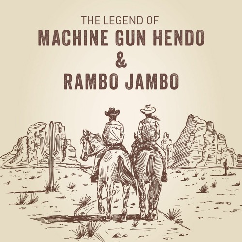 Stream episode The Legend of Machine Gun Hendo and Rambo Jambo by ...