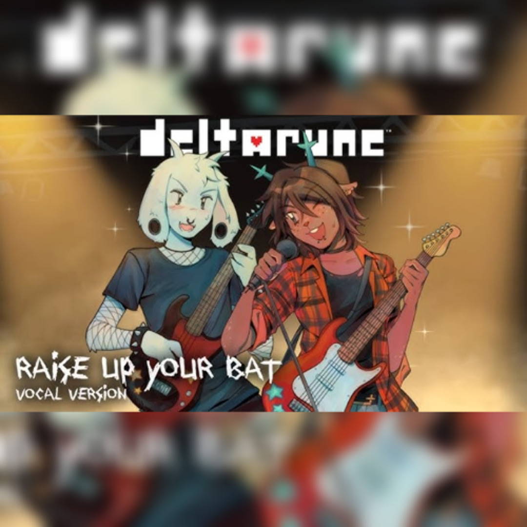 Stream Deltarune - Raise Up Your Bat [Vocal Version by NyxTheShield] by ...