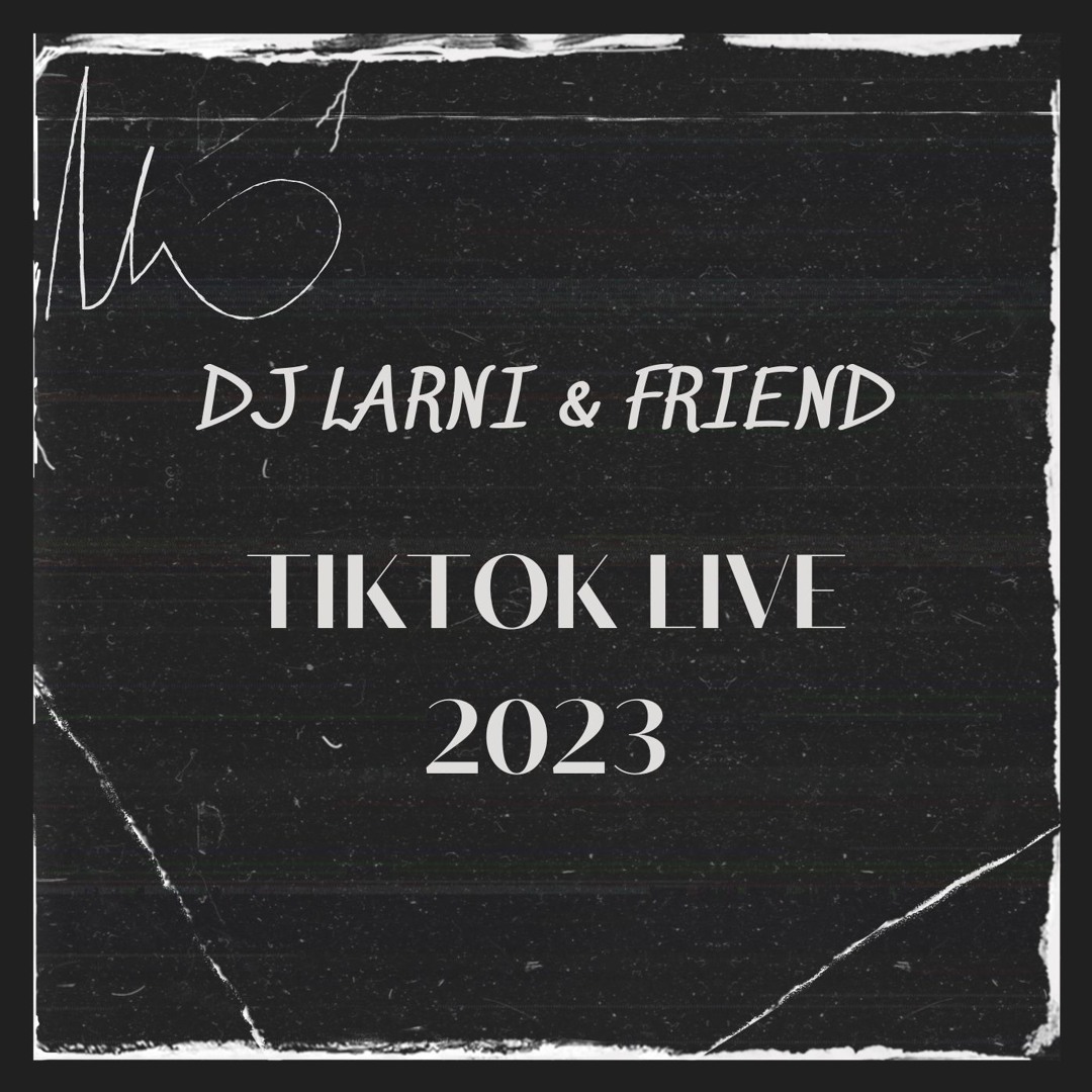 Stream DJ LARNI & FRIENDS TIKTOK LIVE 2023 90% GYAL TUNE by DJ Larni ...
