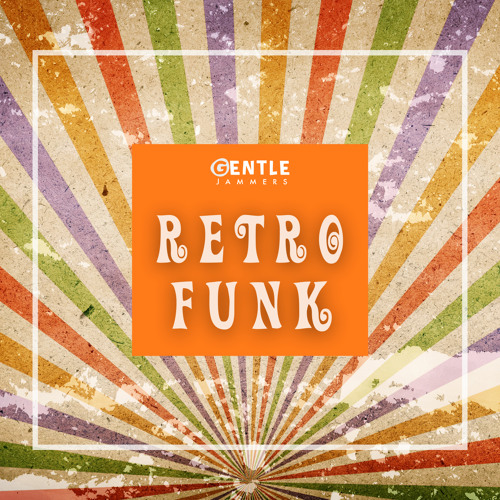 Stream Retro Funk by Gentle Jammers | Listen online for free on SoundCloud