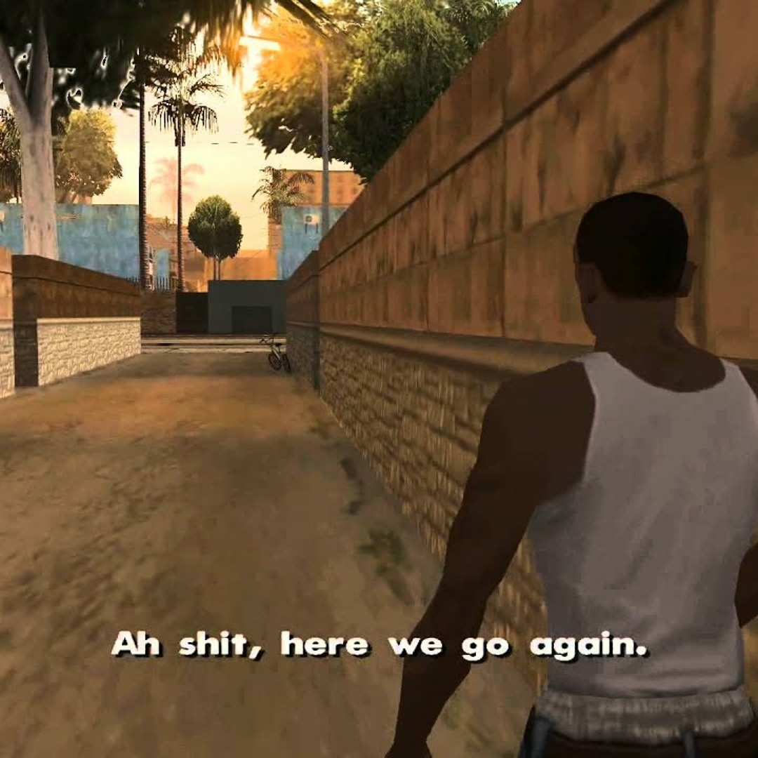 Stream GTA San Andreas - Ah shit, here we go again. by Marcus Datu ...