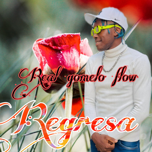 Stream Regresa by Real gomelo flow | Listen online for free on SoundCloud