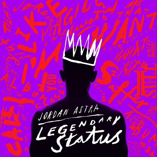 Stream Legendary Status by JORDAN ASTRA | Listen online for free on ...