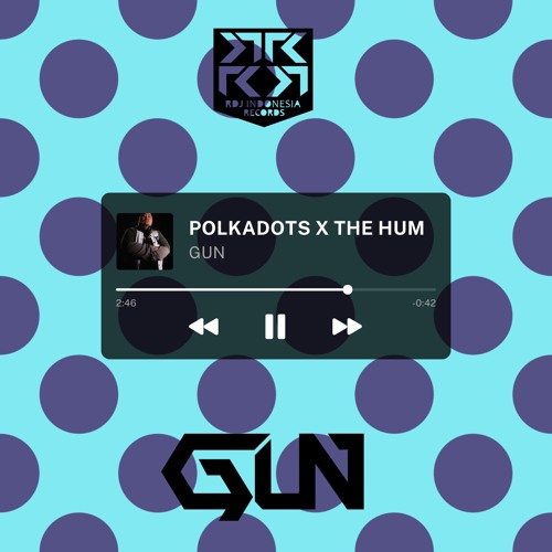 Stream Polkadots X The Hum - Gun Remix by GUN | Listen online for free ...