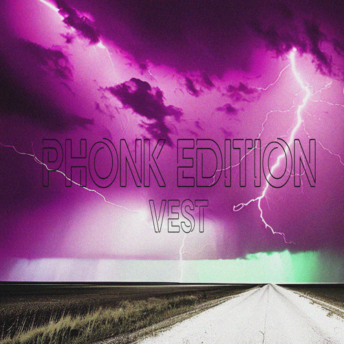Stream Phonk Edition by Vest | Listen online for free on SoundCloud