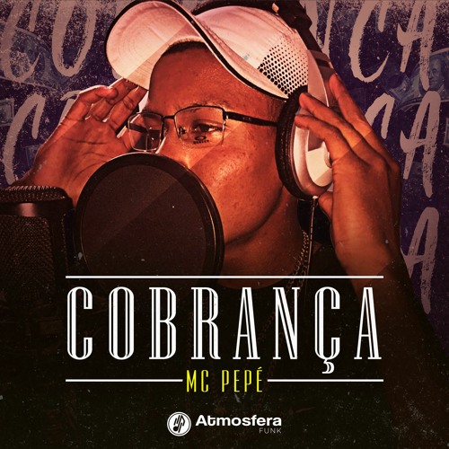 Stream Mc Pepé - Cobrança by Atmosfera Funk | Listen online for free on ...