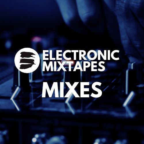 Stream Electronic Mixtapes | Listen to Electronic Mixtape Mixes ...