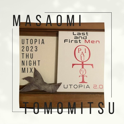 Stream Utopia 2023 Thu Night DJ MIX Vol.79 by Masaomi Tomomitsu | Listen online for free on ...
