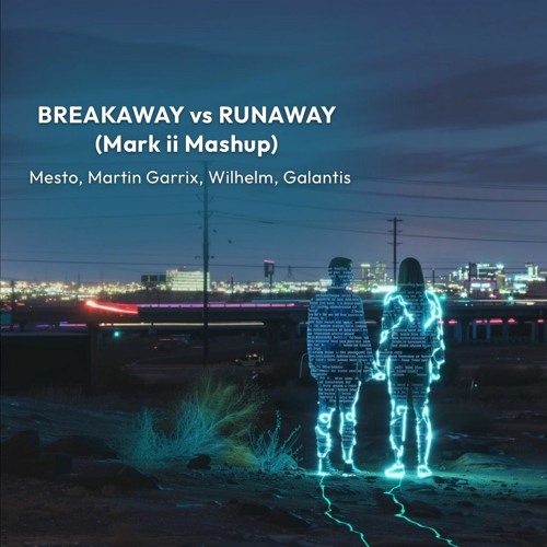 Stream Mesto, Martin Garrix, Wilhelm, Galantis - Breakaway vs Runaway ...